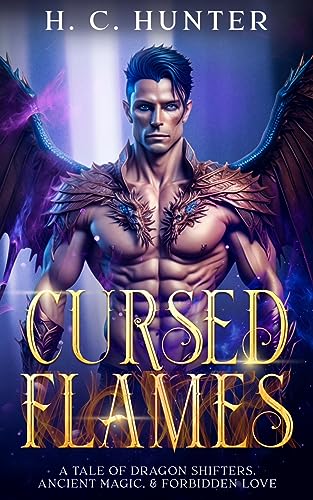 Cursed Flames: A Tale of Dragon Shifters, Ancient Magic, & Forbidden Love - Kindle edition by ...