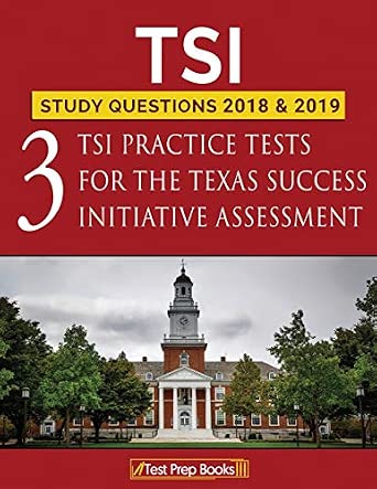 TSI Study Questions 2018 & 2019: Three TSI Practice Tests for the Texas ...