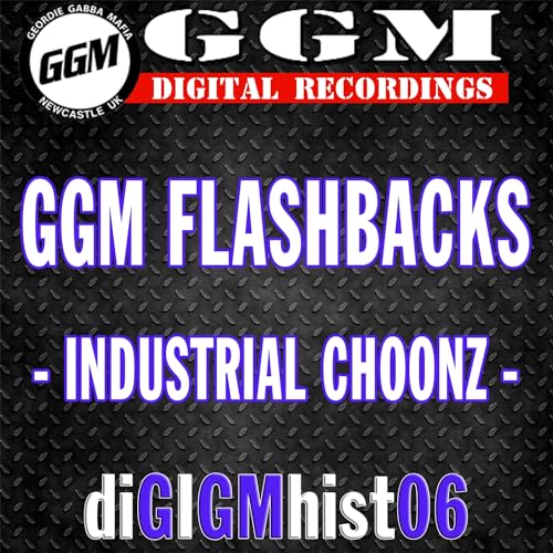 Écouter Ggm Flashbacks - Industrial Choonz de VARIOUS ARTISTS sur Amazon Music