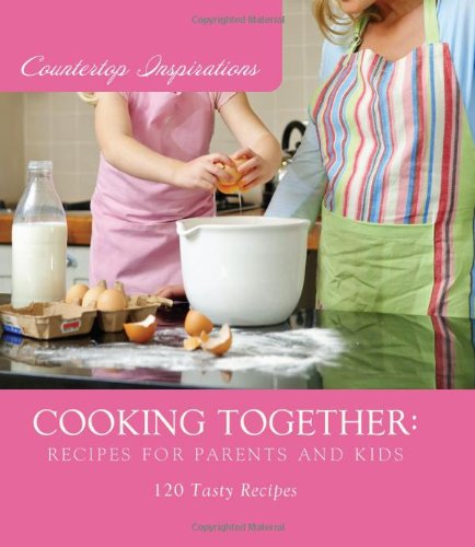 Amazon.com: Cooking Together: Recipes for Parents and Kids (Countertop ...
