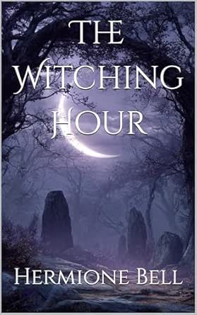 Amazon.com: The Witching Hour eBook : Bell, Hermione: Kindle Store