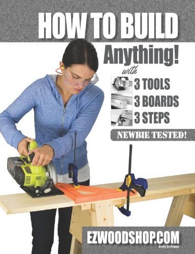 By Andy Duframe How to Build Anything: With 3 Tools, 3 Boards, and 3 ...