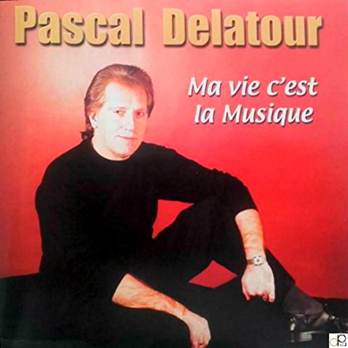 Amazon MusicでPascal DelatourのMa vie c'est la musiqueを再生する