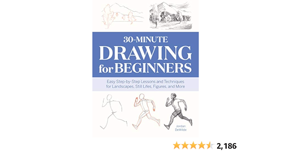 30-Minute Drawing for Beginners: Easy Step-by-Step Lessons and ...