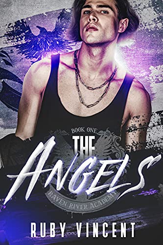 The Angels: A Dark High School Bully Romance (Raven River Academy Book 1) eBook : Vincent, Ruby ...