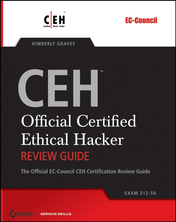 CEH: Official Certified Ethical Hacker Review Guide: Exam 312-50 ...