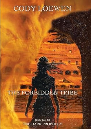 The Forbidden Tribe (The Dark Prophecy Book 2) eBook : Loewen, Cody ...