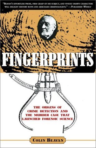 Fingerprints: The Origins of Crime Detection and the Murder Case that ...