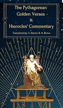 The Pythagorean Golden Verses & Hierocles' Commentary: An Ancient ...