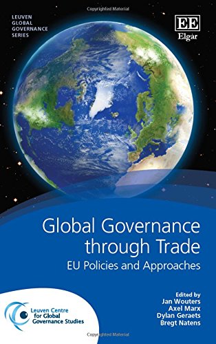 Global Governance through Trade: EU Policies and Approaches (Leuven ...