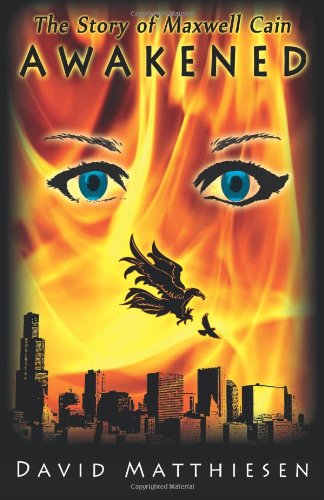 The Story of Maxwell Cain Awakened: Matthiesen, David James ...