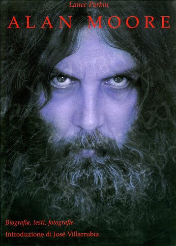 Alan Moore: biografia, testi, fotografie: Lance Parkin: Books - Amazon.ca