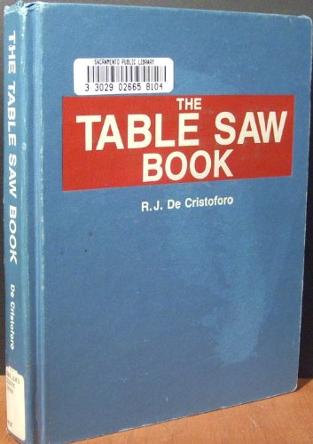The table saw book: DE CRISTOFORO: 9780830677894: Amazon.com: Books