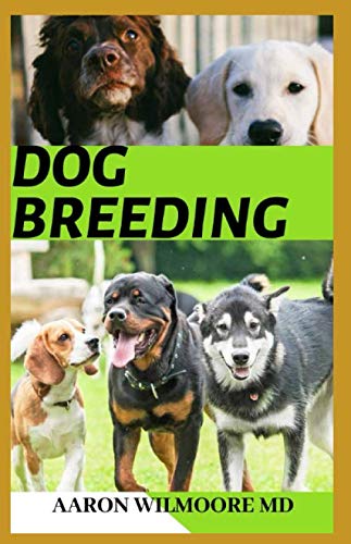 Buy DOG BREEDING: All You Need To Know On Breeding Dogs Including Info ...