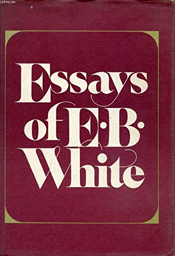 Essays of E.B. White: White, E.B.: 9780060145767: Amazon.com: Books
