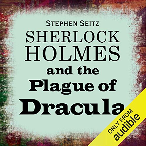 Amazon.com: Sherlock Holmes and the Plague of Dracula (Audible Audio ...