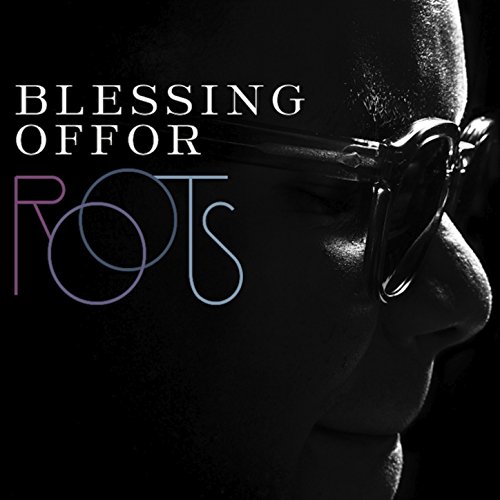 Play Roots by Blessing Offor on Amazon Music