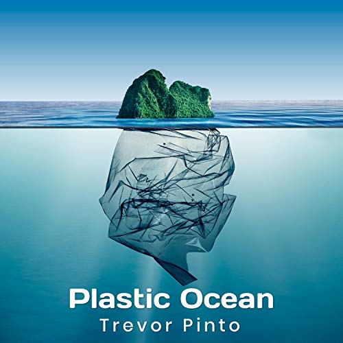 Plastic Ocean by Trevor Pinto on Amazon Music - Amazon.com