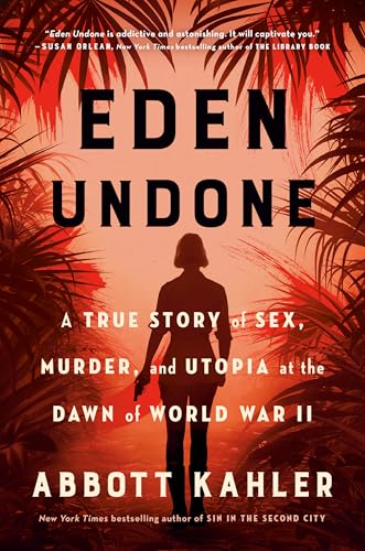 Eden Undone: A True Story of Sex, Murder, and Utopia at the Dawn of ...