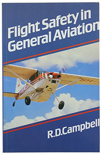 Flight Safety in General Aviation: Campbell, R. D.: 9780003833065 ...
