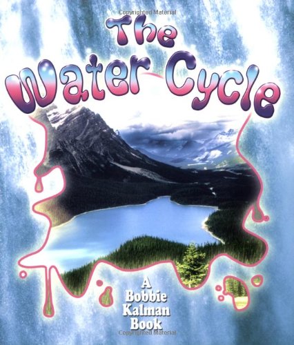 The Water Cycle: Kalman, Bobbie: 9780778723103: Books - Amazon.ca