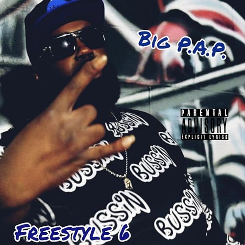 Freestyle 6 von Big P.A.P. auf Amazon Music Unlimited
