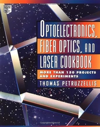 Optoelectronics, Fiber Optics, and Laser Cookbook: Petruzzellis, Thomas ...