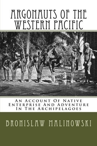 Argonauts Of The Western Pacific: An Account Of Native Enterprise And ...
