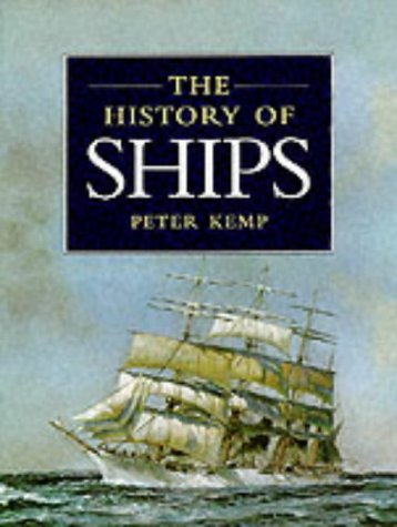 History Of Ships: Amazon.co.uk: Kemp, Peter: 9780316855273: Books