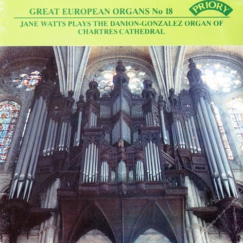 Play Great European Organs, Vol. 18: Chartres Cathedral by Jane Watts ...