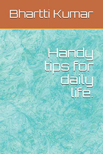 Handy tips for daily life. (Handy tips on Daily Life): Kumar, Bhartti ...