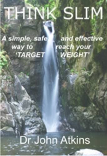 『Think Slim: A Simple, Safe, and Effective Way to Reach Your - 読書メーター