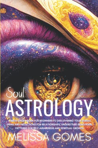 Soul Astrology A Birth Chart Guide For Beginners To Discovering ...