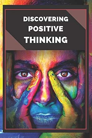 Amazon.com: DISCOVERING POSITIVE THINKING: Powerful Guide to Start ...