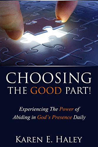Choosing the Good Part!: Getting to Know God Intimately - Abiding Under ...