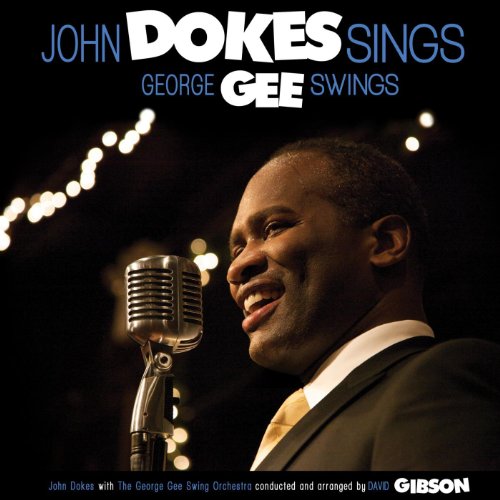 Amazon.com: John Dokes Sings, George Gee Swings : John Dokes With The ...