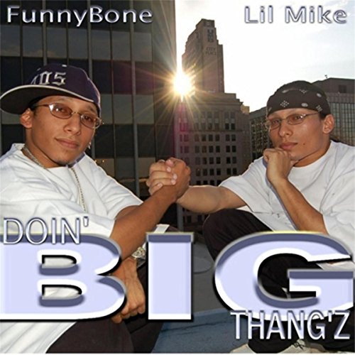 Amazon.com: Doin Big Thangz : Lil Mike & Funny Bone: Digital Music