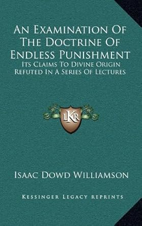 Amazon.com: An Examination Of The Doctrine Of Endless Punishment: Its ...