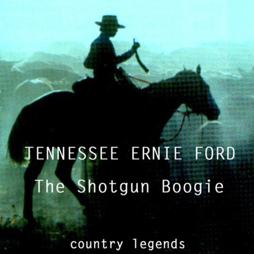 Amazon Music - テネシー・アーニー・フォードのThe Shotgun Boogie - Amazon.co.jp