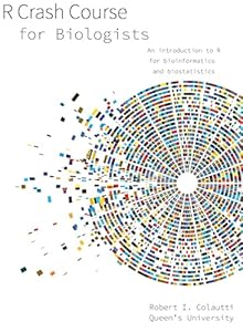 R Crash Course for Biologists: An introduction to R for bioinformatics and biostatistics (Coding ...