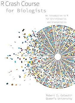 R Crash Course for Biologists: An introduction to R for bioinformatics ...