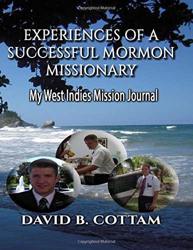 Experiences of a Successful Mormon Missionary: My West Indies Mission ...