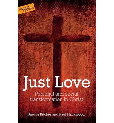 [(Just Love: Personal and Social Transformation in Christ)] [ By ...