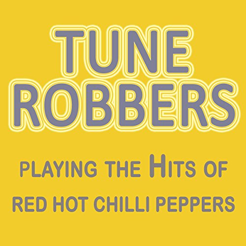 Play Playing the Hits of Red Hot Chili Peppers by Tune Robbers on ...