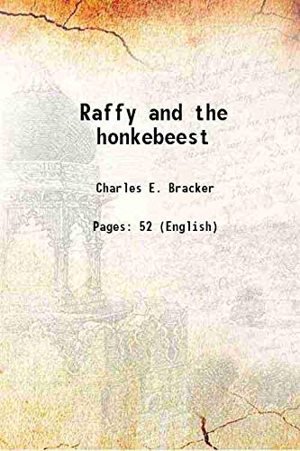 Raffy and the honkebeest;: Charles E. Bracker: 9789333104081: Amazon ...