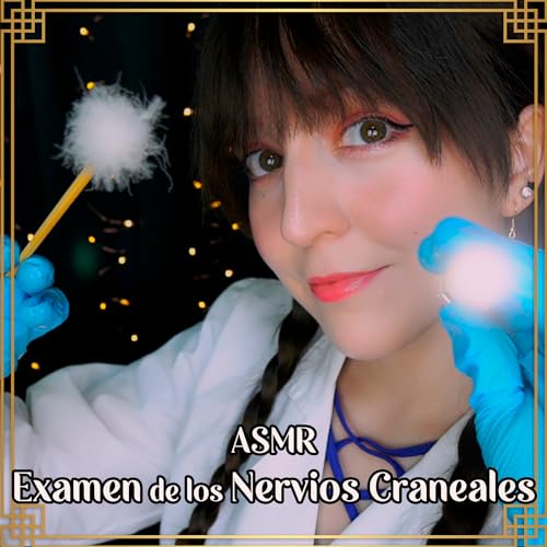 Amazon.com: Asmr Examen de los Nervios Craneales : ASMR con Noa: Digital Music
