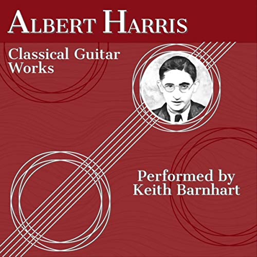 Play Albert Harris: Classical Guitar Works by Keith Barnhart on Amazon ...