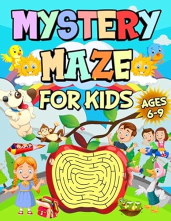 Mistery Mazes for Kids Ages 6-9: Maze Activity Book for Children ...