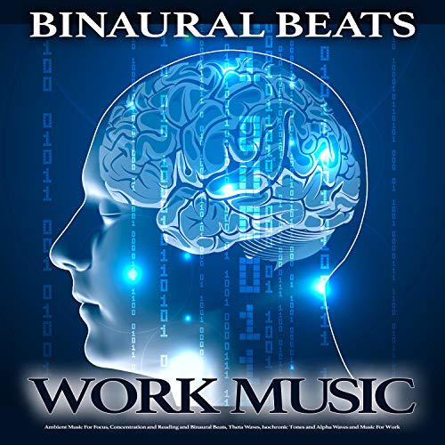 Play Binaural Beats Work Music: Ambient Music For Focus, Concentration ...