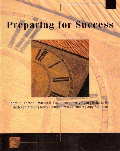 Preparing for Success: Robert K. Throop, Marion B. Castellucci, Jerry ...